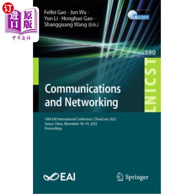 海外直订Communications and Networking: 18th Eai International Conference, Chinacom 2023, Communicat