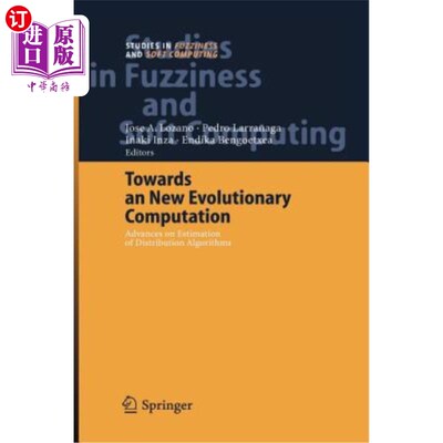 海外直订Towards a New Evolutionary Computation: Advances on Estimation of Distribution A 走向一种新的进化计算：分布