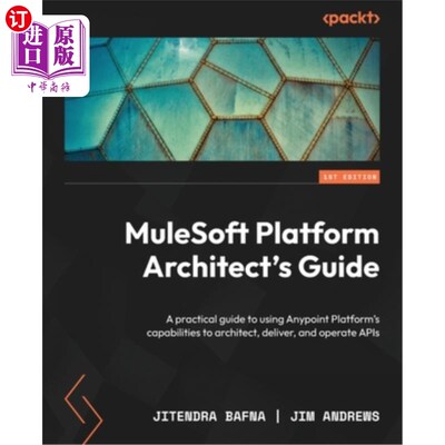 海外直订MuleSoft Platform Architect's Guide: A practical guide to using Anypoint Platfor MuleSoft平台