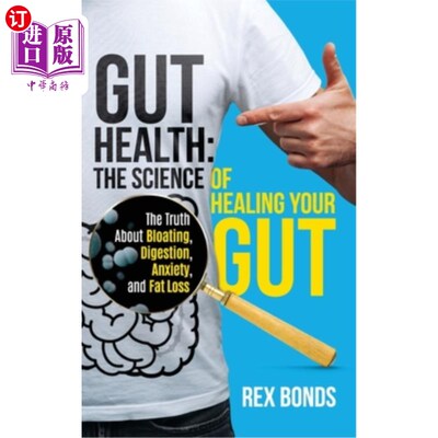 海外直订医药图书Gut Health: The Science Of Healing Your Gut: The Truth About Bloating, Digestion 肠道健康:治愈你的