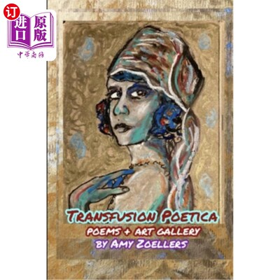 海外直订Transfusion Poetica: Poems & Art Gallery 输血诗学:诗歌与艺术画廊