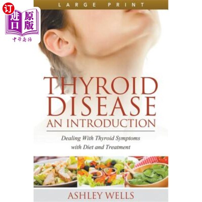 海外直订医药图书Thyroid Disease: An Introduction (Large Print): Dealing with Thyroid Symptoms wi 甲状腺疾病:简介(大