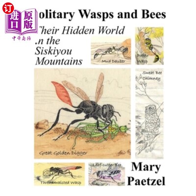海外直订Solitary Wasps and Bees: Their Hidden World in the Siskiyou Mountains 孤独的黄蜂和蜜蜂：它们在西斯基尤山的