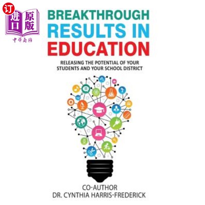 海外直订Breakthrough Results in Education: Releasing the Potential of Your students and  教育的突破性成果：释放学生