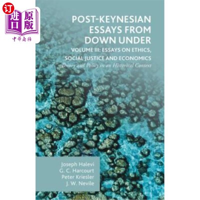 海外直订Post-Keynesian Essays from Down Under Volume III: Essays on Ethics, Social Justi 后凯恩斯主义论文集第三卷: