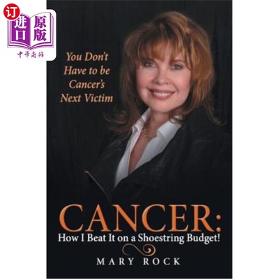 海外直订医药图书Cancer: How I Beat It on a Shoestring Budget!: You Don't Have to be Cancer's Nex 巨蟹座:我是如何在