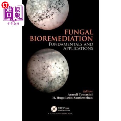 海外直订Fungal Bioremediation: Fundamentals and Applications 真菌生物修复：基础与应用