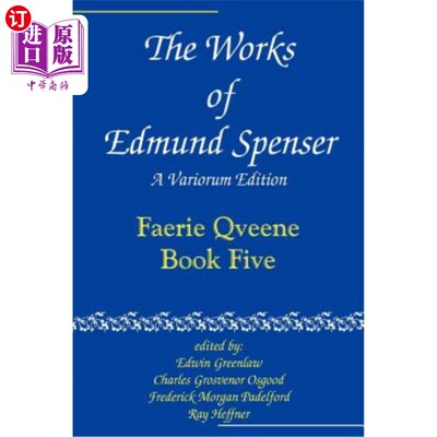 海外直订The Works of Edmund Spenser: A Variorum Edition 仙灵Qveene