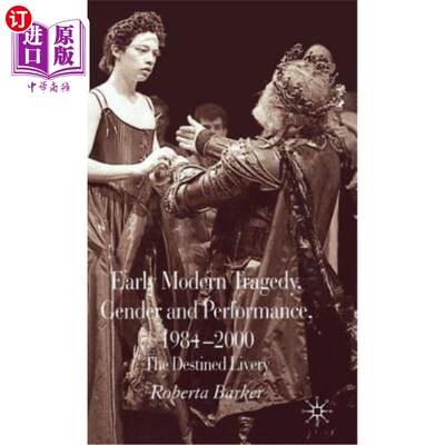 海外直订Early Modern Tragedy, Gender and Performance, 1984-2000: The Destined Livery 早期现代悲剧，性别与表演，1984