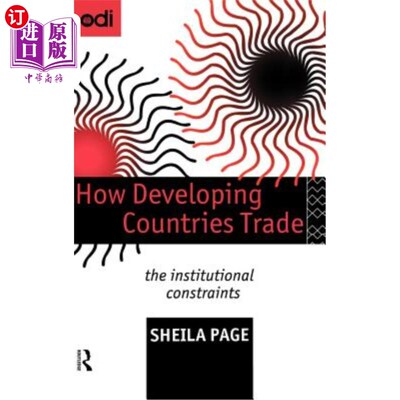 海外直订How Developing Countries Trade: The Institutional Constraints 发展中国家如何进行贸易：制度约束
