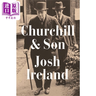 预售 丘吉尔与他的儿子 英国首相家族及其后代的命运 英文原版 Churchill & Son Josh Ireland 人物传记【中商原版】
