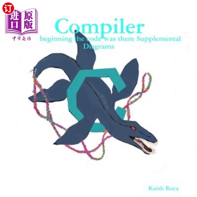 海外直订Compiler: In the Beginning the Code Was There Supplemental Diagrams 编译器：在开始的时候，代码中有补充的图