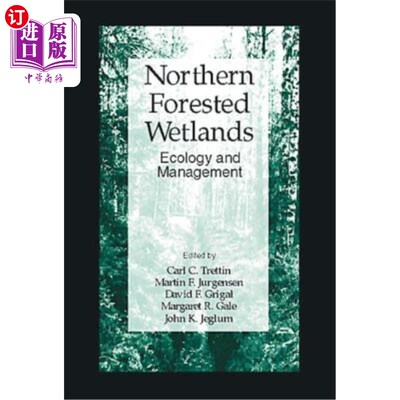 海外直订Northern Forested Wetlands Ecology and Management 北方森林湿地生态与管理:生态学与管理