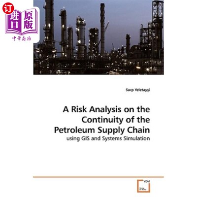 海外直订A Risk Analysis on the Continuity of the Petroleum Supply Chain 石油供应链连续性的风险分析