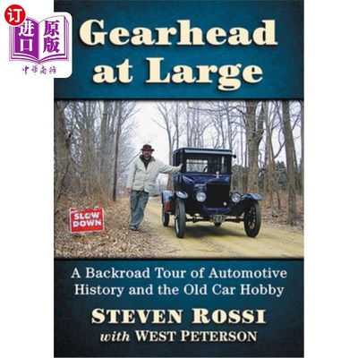 海外直订Gearhead at Large: A Backroad Tour of Automotive History and the Old Car Hobby 大齿轮头:汽车历史和老汽车爱