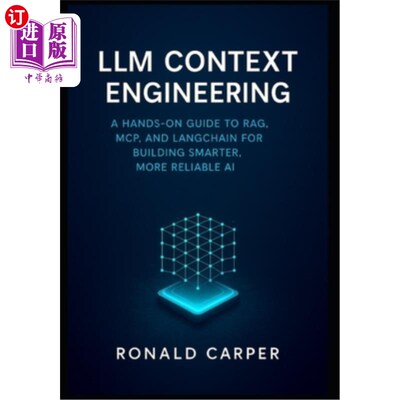海外直订LLM Context Engineering: A Hands-On Guide to RAG, MCP, and LangChain for Buildin LLM上下文工程：R