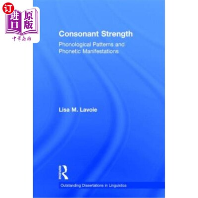 海外直订Consonant Strength: Phonological Patterns and Phonetic Manifestations 辅音强度：语音模式和语音表现
