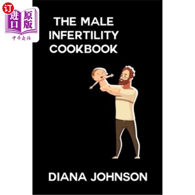 海外直订医药图书The Male Infertility Reversal Cookbook: Recipes for a Healthy and Fertile Lifest 男性不育逆转食谱: