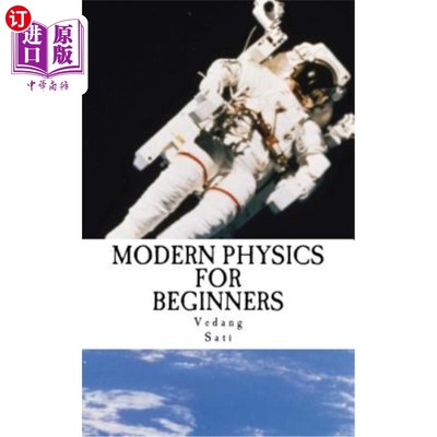 海外直订Modern Physics for Beginners: Duality, Atoms, Nuclei, Relativity and Universe 面向初学者的现代物理学：二元
