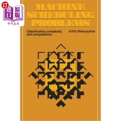 海外直订Machine Scheduling Problems: Classification, Complexity and Computations 机器调度问题:分类、复杂性和计算