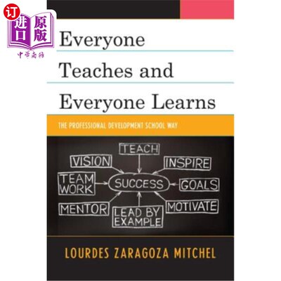海外直订Everyone Teaches and Everyone Learns: The Professional Development School Way 人人教人人学：专业发展的办学