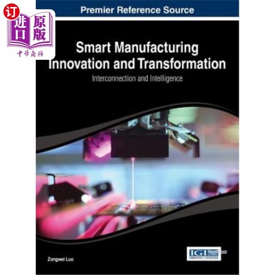 海外直订Smart Manufacturing Innovation and Transformation: Interconnection and Intellige 智能制造创新与转型：互联与