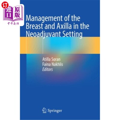 海外直订医药图书Management of the Breast and Axilla in the Neoadjuvant Setting 新辅助治疗中乳房和腋窝的管理