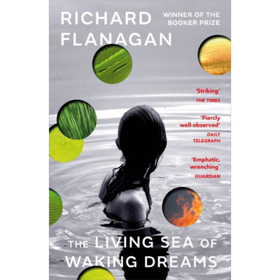 理查德 弗兰纳根 梦中的活海 布克奖得主新作 英文原版 The Living Sea of Waking Dreams Richard Flanagan【中商原版】