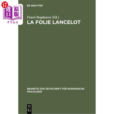 海外直订La Folie Lancelot: A Hitherto Unidentified Portion of the Suite Du Merlin Contai La Folie L