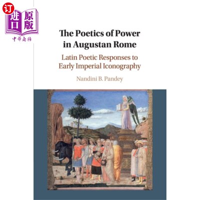 海外直订Poetics of Power in Augustan Rome 奥古斯都罗马的权力诗学