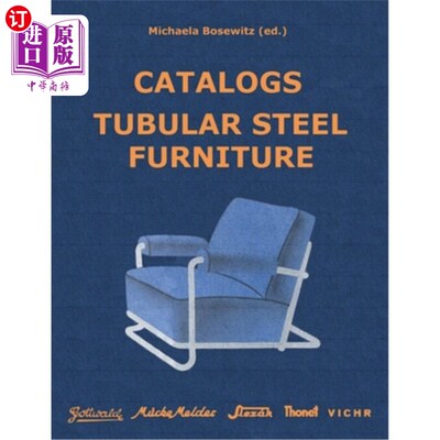 海外直订Catalogs Tubular Steel Furniture: Gottwald, Mücke-Melder, Slezák, Thonet-Mundus, 钢管家具目录:Got