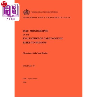 海外直订医药图书Vol 49 IARC Monographs: Chromium, Nickel and Welding 第49卷IARC专著：铬、镍和焊接