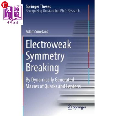 海外直订Electroweak Symmetry Breaking: By Dynamically Generated Masses of Quarks and Lep 电弱对称破缺：夸克和轻子的