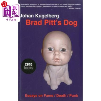 海外直订Brad Pitt's Dog: Essays on Fame, Death, Punk 布拉德·皮特的狗:名声，死亡，朋克