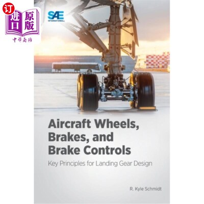 海外直订Aircraft Wheels, Brakes, and Brake Controls: Key Principles for Landing Gear Des 飞机轮子，刹车和刹车控制: