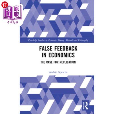 海外直订False Feedback in Economics: The Case for Replication 经济学中的错误反馈:复制的案例