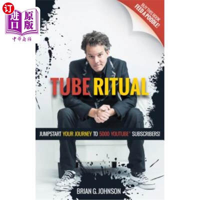 海外直订Tube Ritual: Jumpstart Your Journey to 5,000 Youtube Subscribers 地铁仪式：从5000名YouTube用户开始您的旅程