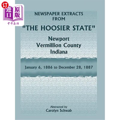 海外直订Newspaper Extracts from The Hoosier State Newspapers, Newport, Vermillion County 1886年1月至18