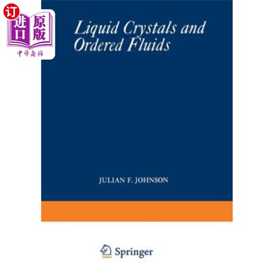 海外直订Liquid Crystals and Ordered Fluids: Proceedings of an American Chemical Society  液晶和有序流体:美国化学学