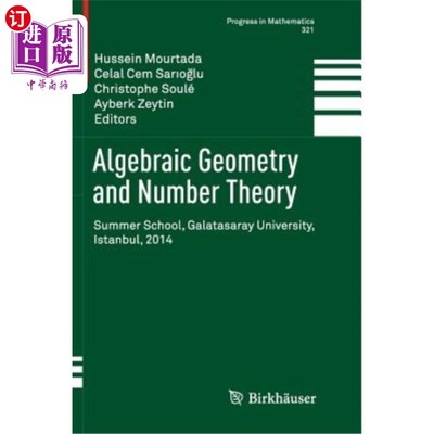 海外直订Algebraic Geometry and Number Theory: Summer School, Galatasaray University, Ist 代数几何与数论：加拉塔萨雷