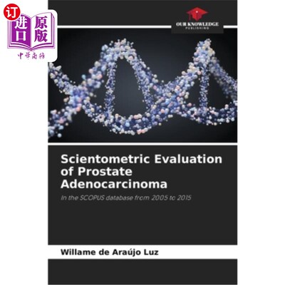 海外直订Scientometric Evaluation of Prostate Adenocarcinoma 前列腺癌的科学计量学评价