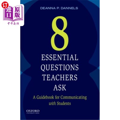 海外直订Eight Essential Questions Teachers Ask: A Guidebook for Communicating with Stude 教师提出的八个基本问题：与