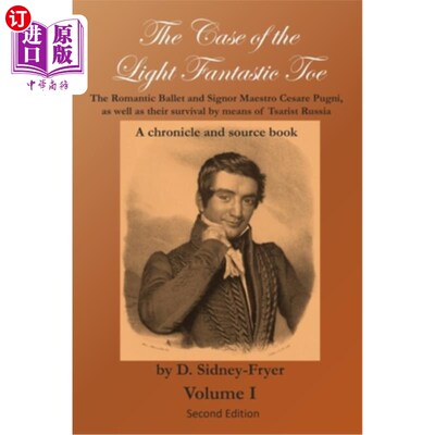 海外直订The Case of the Light Fantastic Toe, Vol. I: The Romantic Ballet and Signor Maes