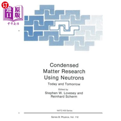 海外直订Condensed Matter Research Using Neutrons: Today and Tomorrow 利用中子研究凝聚态物质：今天和明天