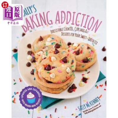 海外直订Sally's Baking Addiction: Irresistible Cookies, Cupcakes, and Desserts for Your  萨利对烘焙的嗜好：不可抗拒