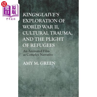 海外直订Kingsglaive's Exploration of World War II, Cultural Trauma, and the Plight of Re Kingsglaiv