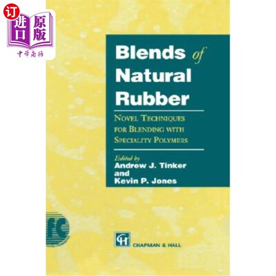 海外直订Blends of Natural Rubber: Novel Techniques for Blending with Specialty Polymers 天然橡胶共混物：与特种聚合