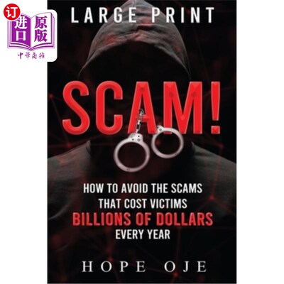 海外直订Scam!: How to Avoid the Scams That Cost Victims Billions of Dollars Every Year ( 骗局!如何避免每年让受害者
