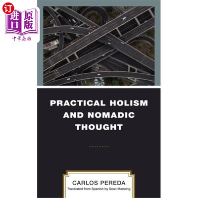 海外直订Practical Holism and Nomadic Thought 实践整体主义与游牧思想