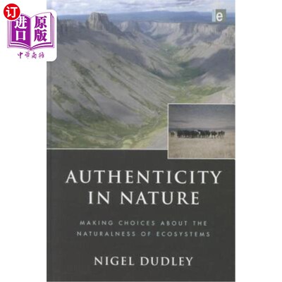 海外直订Authenticity in Nature: Making Choices about the Naturalness of Ecosystems 自然界的真实性：对生态系统的自然性做